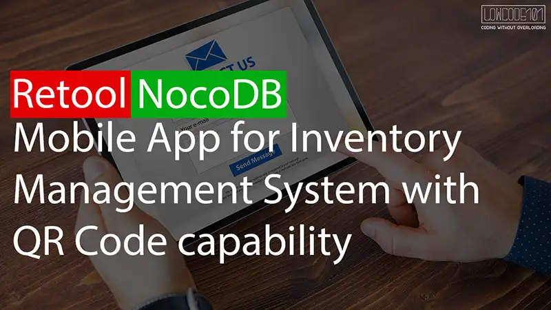 Retool x NocoDB: Mobile App for Inventory Management System with Low Code - LowCode101